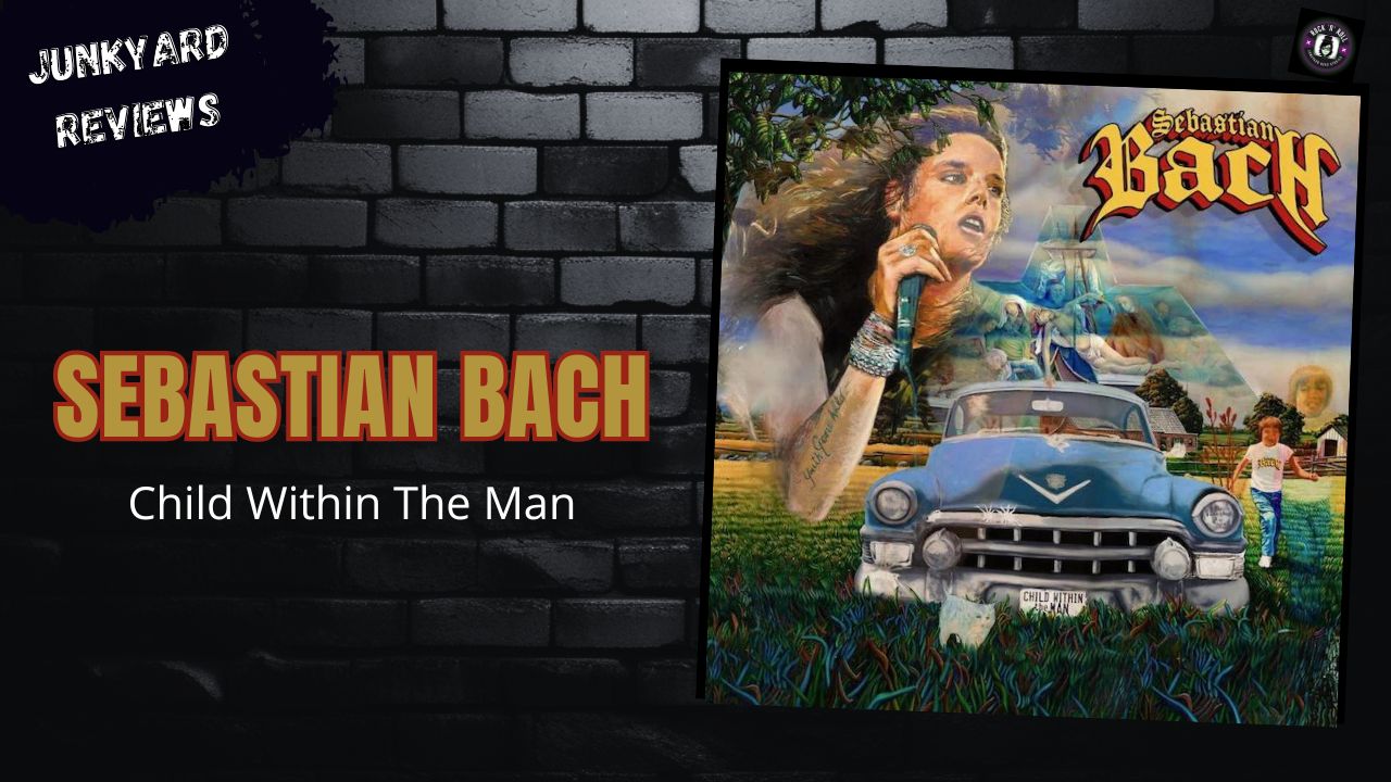 Sebastian Bach – Child Within A Man (2024) Album Rating and Review ...